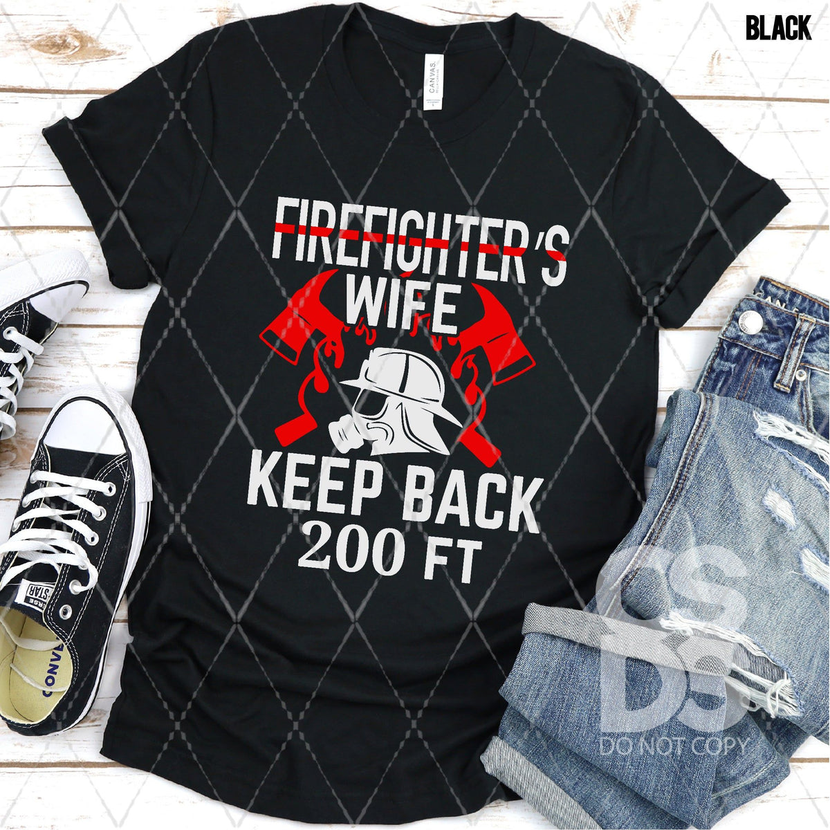 DTF Transfer - DTF003570 Firefighter's Wife Keep Back 200 ft – CSDS Vinyl